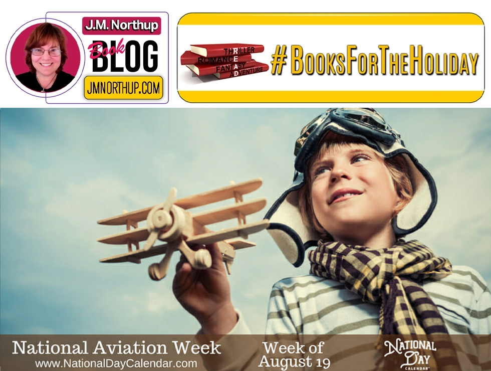 #BooksForTheHolidays – NATIONAL AVIATION WEEK (& DAY) – J.M. NORTHUP
