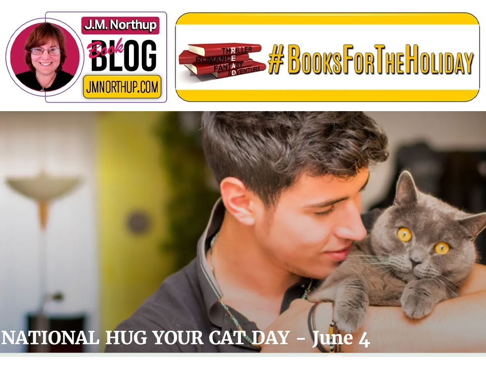 #BooksForTheHoliday – National Hug Your Cat Day – J.M. NORTHUP