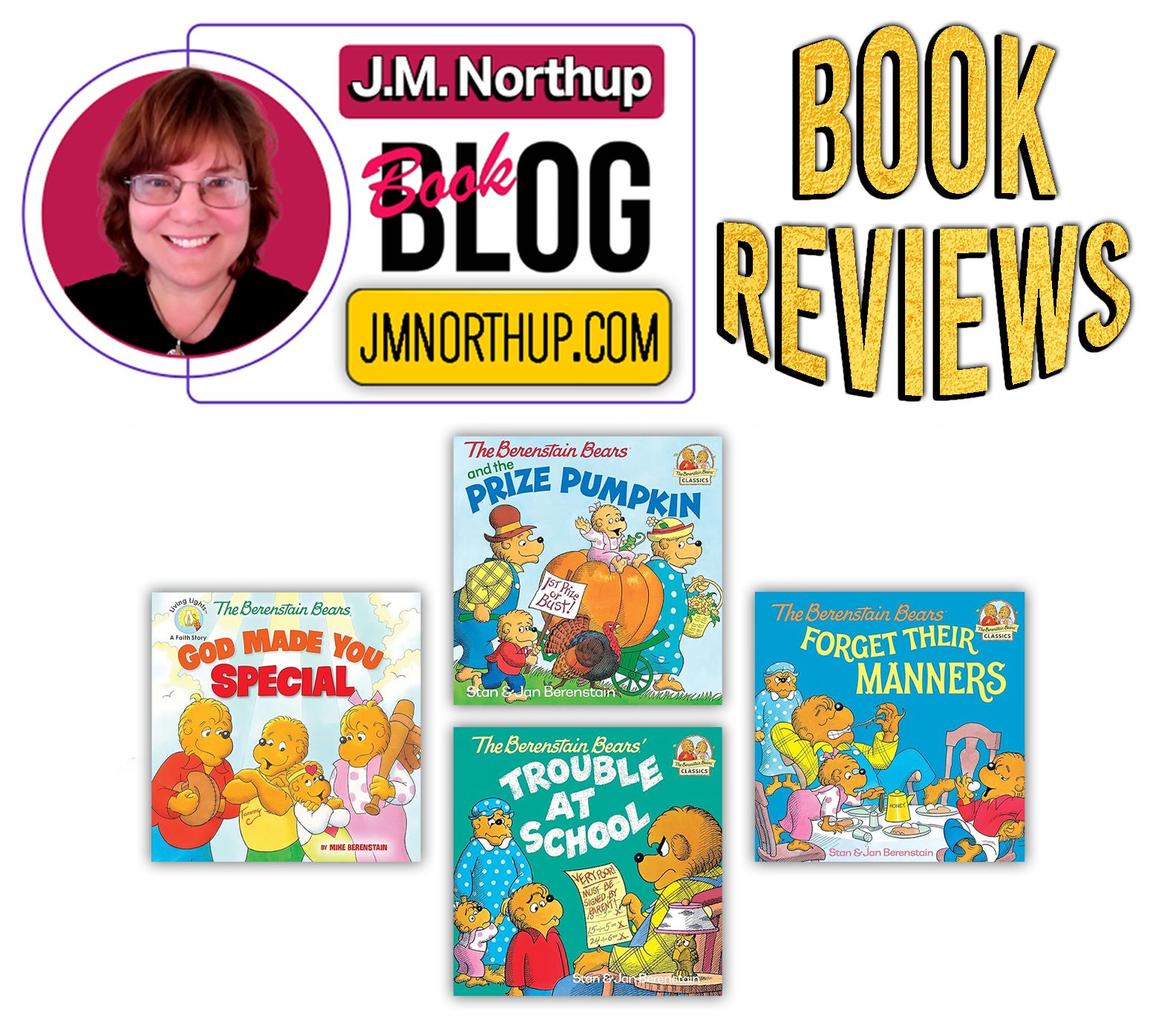 J.M. Northup Reviews 4 of the Berenstain Bears books – J.M. NORTHUP