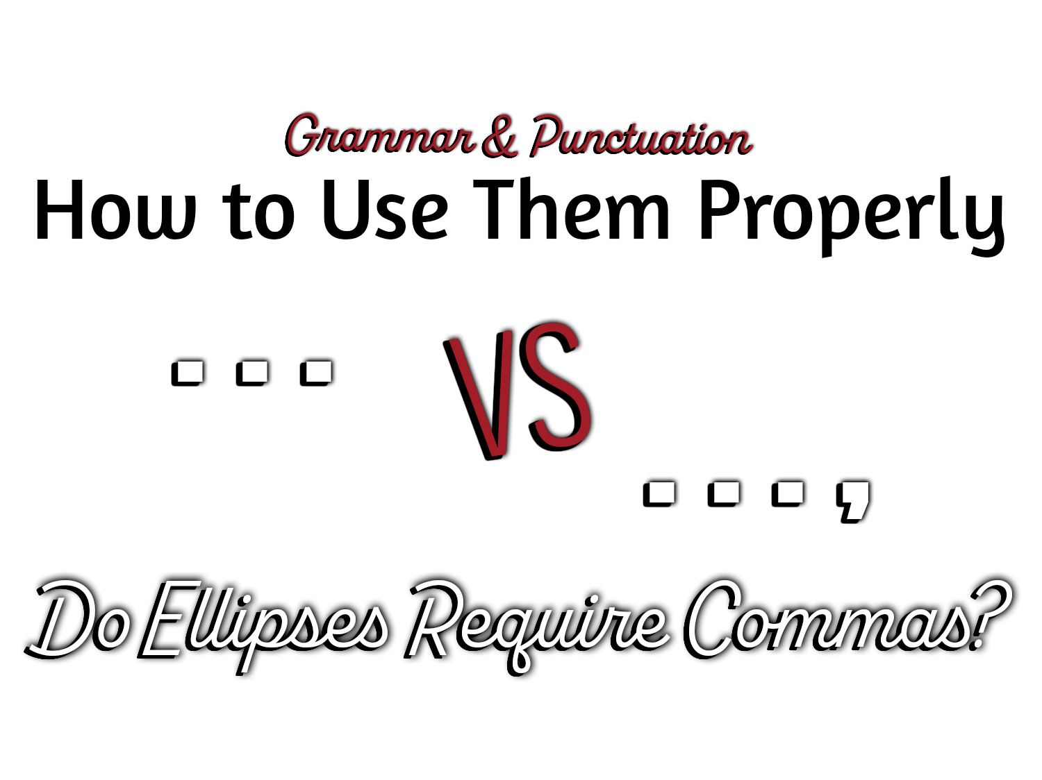 Versus ‘ …,: Do ellipses require commas? – J.M. NORTHUP