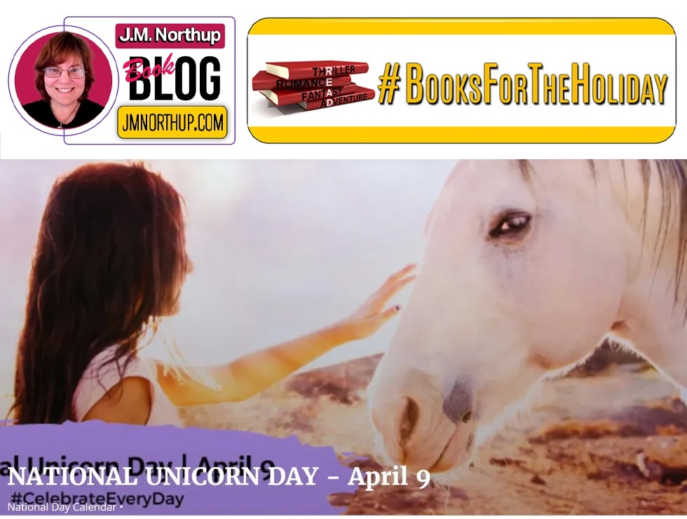 #BooksForTheHoliday – National Unicorn Day – J.M. NORTHUP