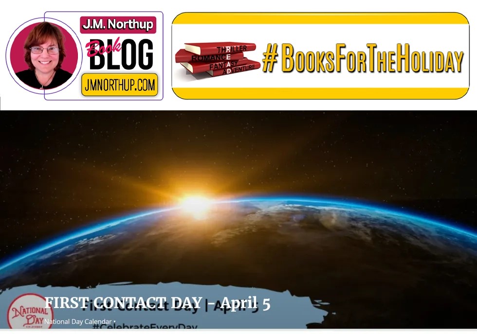 #BooksForTheHoliday – April 5th is First Contact Day – J.M. NORTHUP